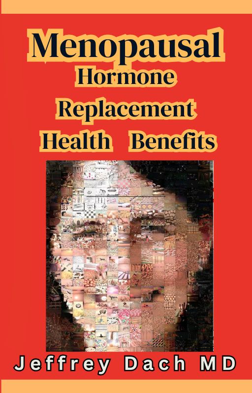 Menopausal Hormone Replacement Health Benefits - Jeffrey Dach MD